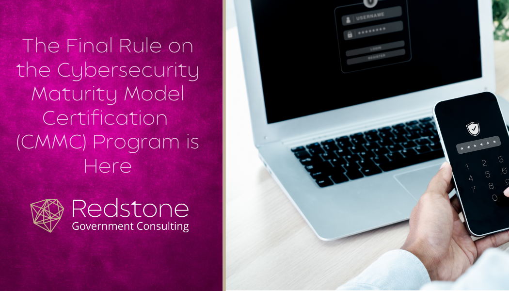 The Final Rule on the Cybersecurity Maturity Model Certification (CMMC) Program is Here